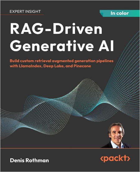 [computer-internet] RAG-Driven Generative AI Build Custom Retrieval Augmented Generation Pipelin ...