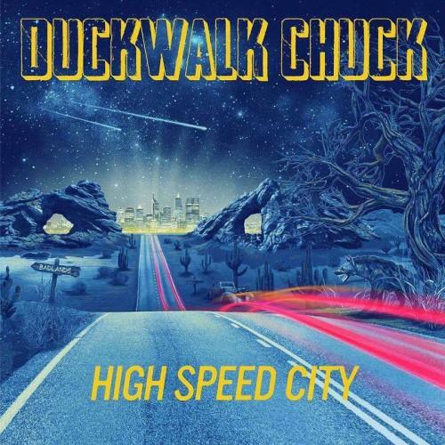Duckwalk Chuck - High Speed City 2017 (lossless+mp3) » RARITETNO.COM ...